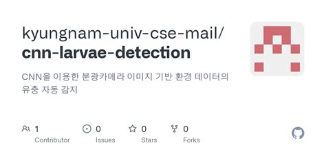 Github Kyungnam Univ Cse Mail Cnn Larvae Detection Cnn을 이용한 분광카메라