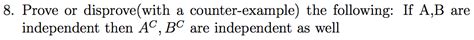 solved 8 prove or disprove with a counter example the