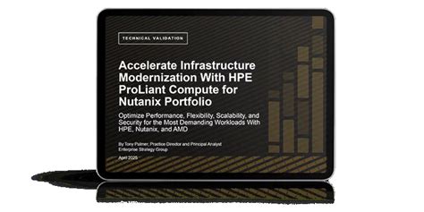 Accelerate Infrastructure Modernization With Hpe Proliant Compute For Nutanix Portfolio