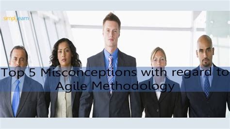 Misconceptions About Agile Methodology Simplilearn