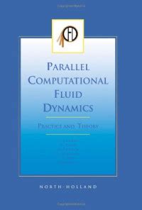 Parallel Computational Fluid Dynamics Advanced Numerical Methods Software And Applications