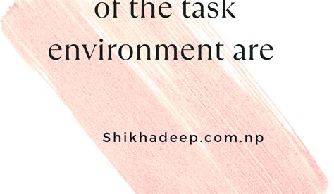 What Is Meant By Task Environment Explain The Components Of Task