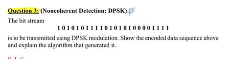 Solved Question 3 Noncoherent Detection Dpsk The Bit
