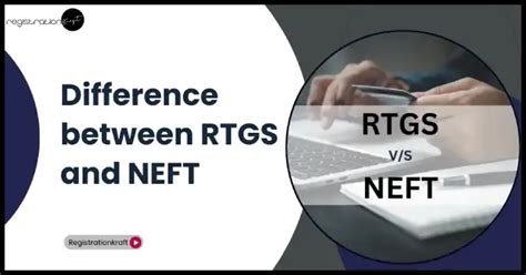 What Is The Difference Between NEFT And RTGS