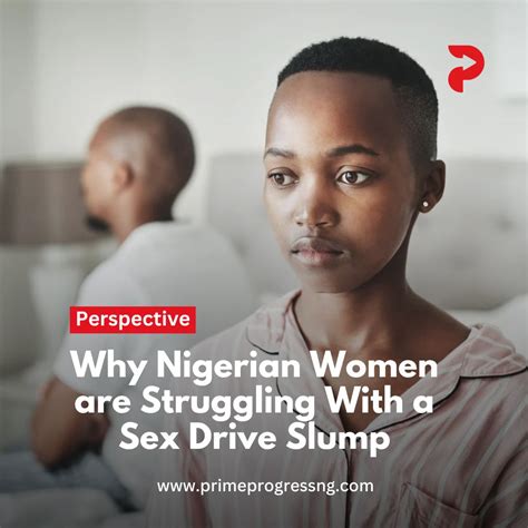 How Low Is Low Sex Drive In Nigerian Women Prime Progress Posted On