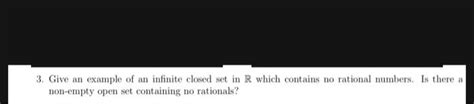 Solved 3 Give An Example Of An Infinite Closed Set In R