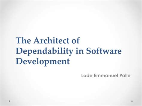 Ppt The Architect Of Dependability In Software Development Powerpoint