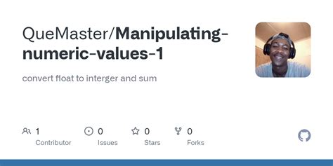 Github Quemastermanipulating Numeric Values 1 Convert Float To