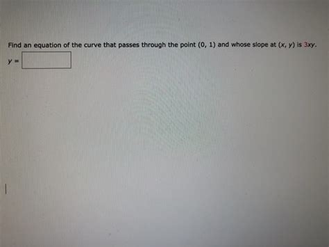 Solved Find An Equation Of The Curve That Passes Through The