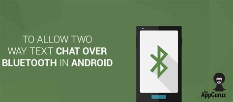 To Allow Two Way Text Chat Over Bluetooth In Android