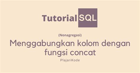 cara gabungkan kolom dengan fungsi concat pada sql