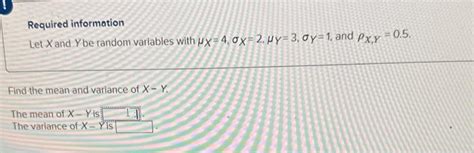Solved Required Information Let X And Y Be Random Variables Chegg