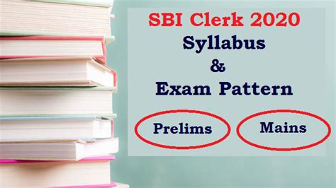 Sbi Clerk Syllabus 2021 And Exam Pattern Prelims And Mains