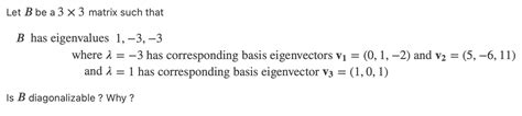 Solved Let B Be A 3×3 Matrix Such That B Has Eigenvalues