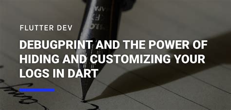 Debugprint And The Power Of Hiding And Customizing Your Logs In Dart Gonçalo Palma