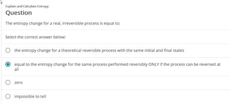 Solved The Entropy Change For A Real Irreversible Process Chegg