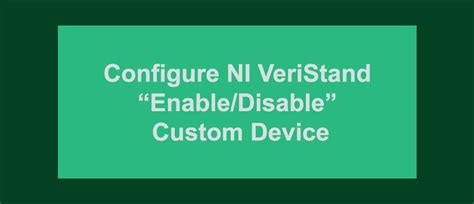 How To Configure Enabledisable Custom Device Functionality In Ni