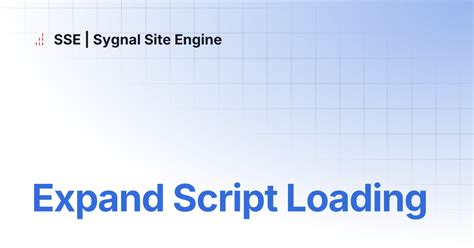 Expand Script Loading Sse Sygnal Site Engine