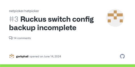Ruckus Switch Config Backup Incomplete · Issue 3 · Netpickernetpicker