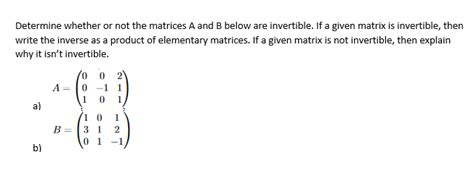 Solved Determine Whether Or Not The Matrices A And B Below Chegg