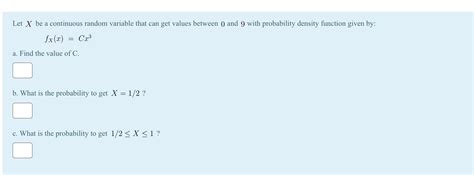 Solved Let X Be A Continuous Random Variable That Can Get Chegg