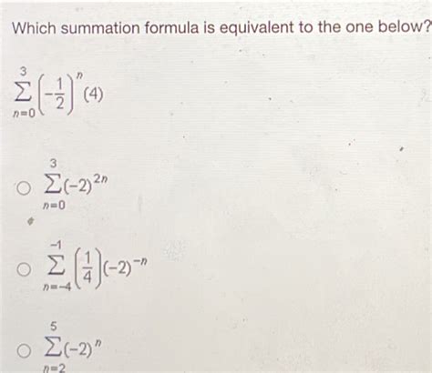 Solved Which Summation Formula Is Equivalent To The One Below