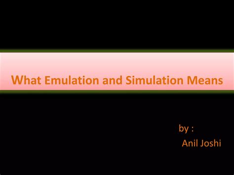 Difference Between Emulation And Simulation Ppt