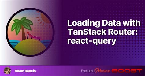 Loading Data With Tanstack Router React Query Frontend Masters
