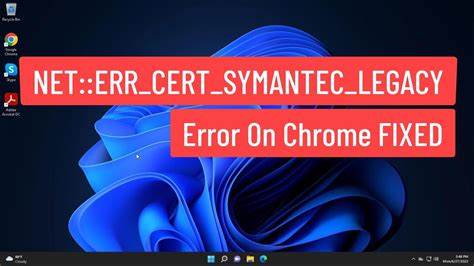 Arreglar El Error Net Err Cert Symantec Legacy En Chrome Mundowin