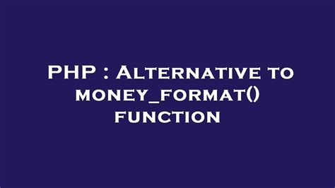Php Alternative To Moneyformat Function Youtube