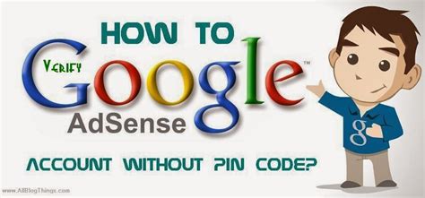 How To Verify Google Adsense Account Without PIN Code