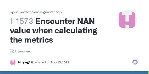 Encounter Nan Value When Calculating The Metrics · Issue 1573 · Open Mmlabmmsegmentation · Github