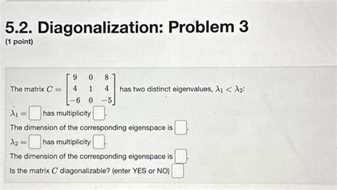 solved 5 2 diagonalization problem 3 1 point the matrix