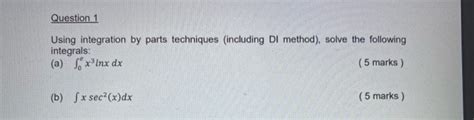 Solved Question Using Integration By Parts Techniques Chegg