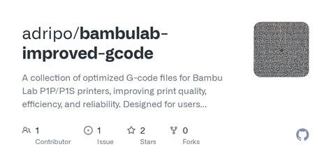 Github Adripobambulab Improved Gcode A Collection Of Optimized G Code Files For Bambu Lab