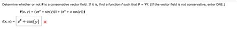 Solved Determine Whether Or Not F Is A Conservative Vector Chegg Com