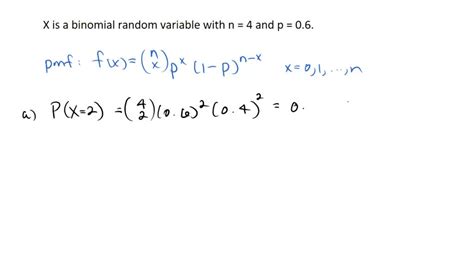 solved assuming that x is binomial random variable with n 4 and p 0 6