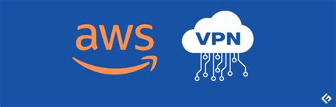 VPN Solutions To Secure Your AWS Cloud Network Geekflare