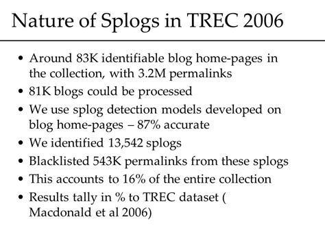Blog Track Open Task Spam Blog Detection Tim Finin Pranam Kolari Akshay Java Tim Finin