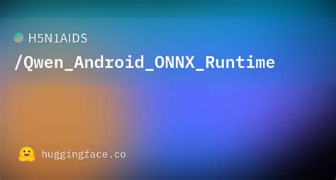 Qwen3 1 7b Android Apk · H5n1aids Qwen Android Onnx Runtime At Main