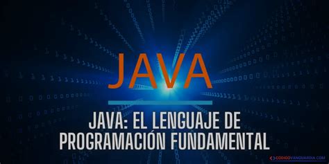Java El Lenguaje De Programación Fundamental Codigo Vanguardia