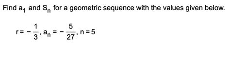 Solved Find A And Sn For A Geometric Sequence With The Chegg