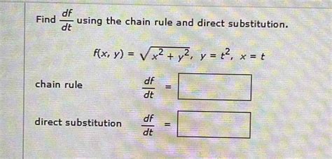 Solved Find Dfdt Using The Chain Rule And Direct Substitution Fxy