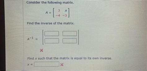 solved consider the following matrix a [3−4x−3] find the