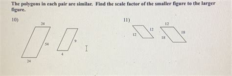 solved the polygons in each pair are similar find the scale factor of