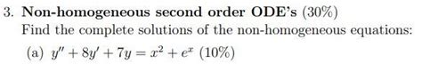 Solved 3 Non Homogeneous Second Order Odes 30 Find The