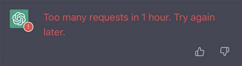 “too Many Requests In 1 Hour Try Again Later ” Really Annoying When Will This Be Fixed R Chatgpt