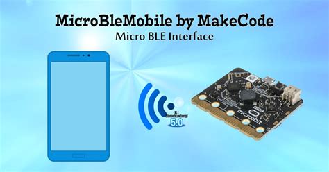 Microblemobile By Makecode Micro Ble Interface Input Management