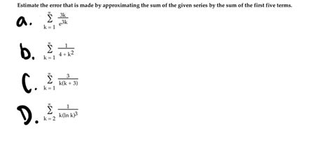 Solved Estimate The Error That Is Made By Approximating The Chegg