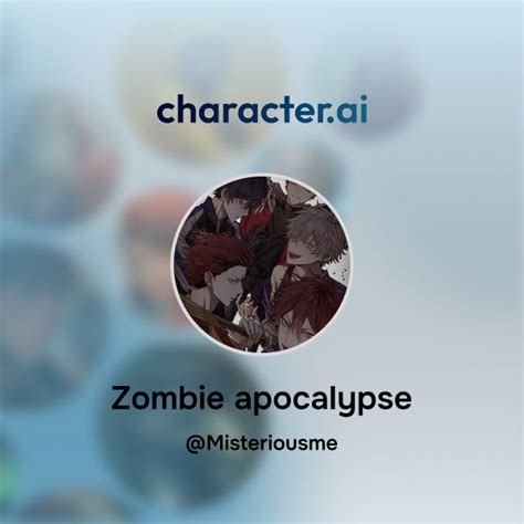 Chat With Zombie Apocalypse Character Ai Ai Chat Reimagined Your Words Your World